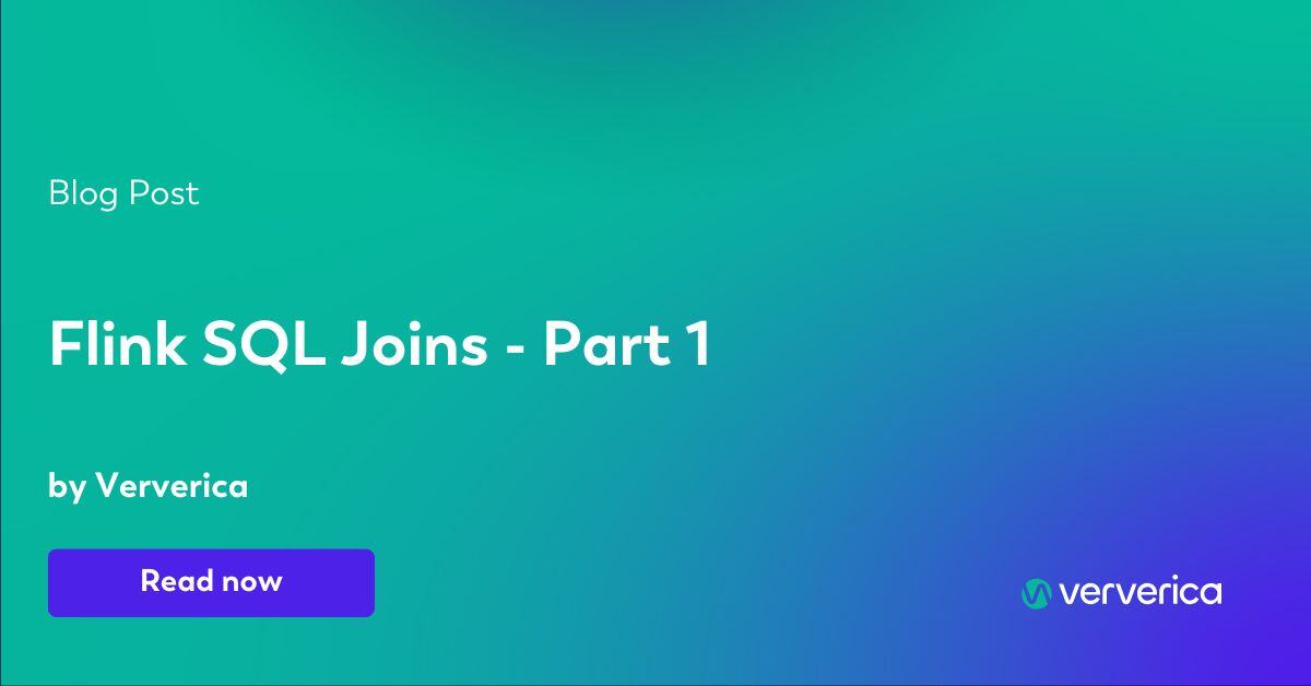 Flink SQL Joins - Part 1